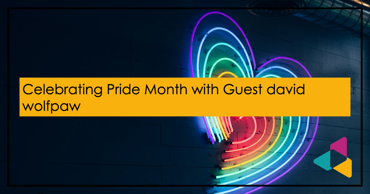 Celebrating Pride Month with Guest david wolfpaw - Underrepresented in Tech