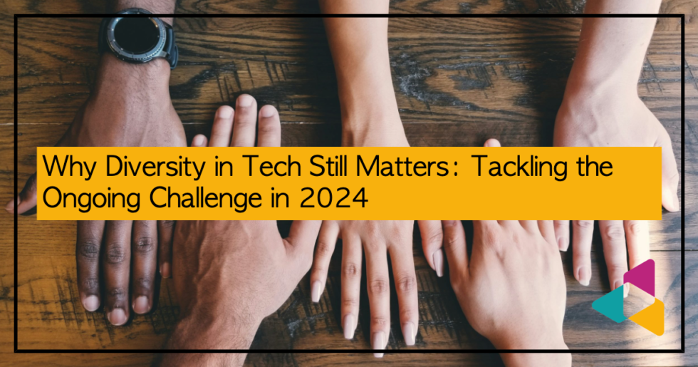 Why Diversity in Tech Still Matters: Tackling the Ongoing Challenge in ...