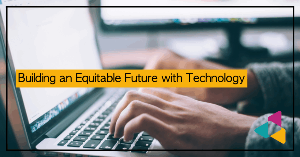 Building an Equitable Future with Technology - Underrepresented in Tech